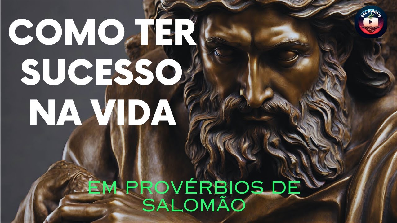 Como ter sucesso na vida, dicas extraídas de provérbios de Salomão ...