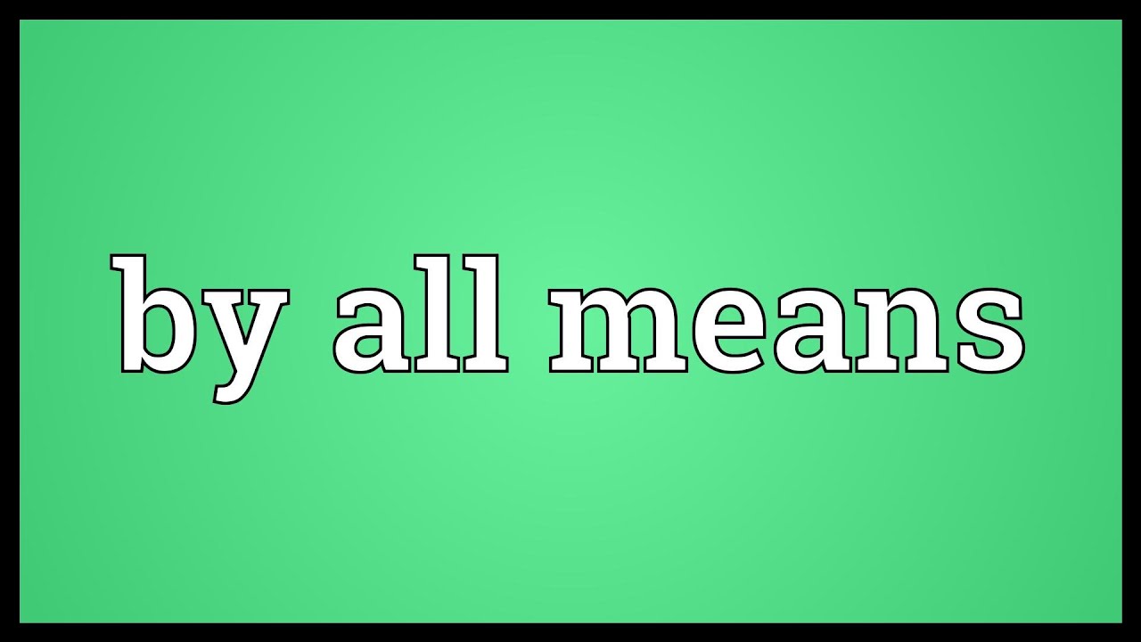 By All Means Meaning YouTube