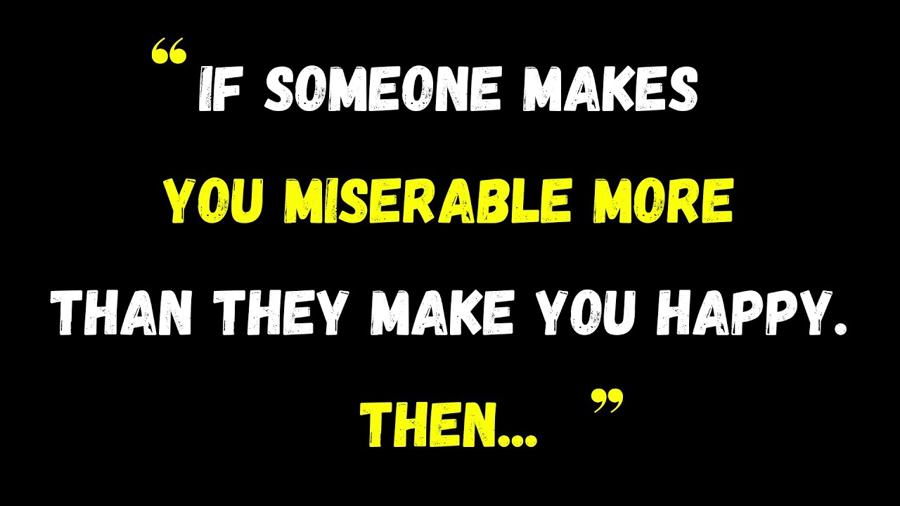 if someone makes you miserable more.../Psychology Facts | quotes about ...