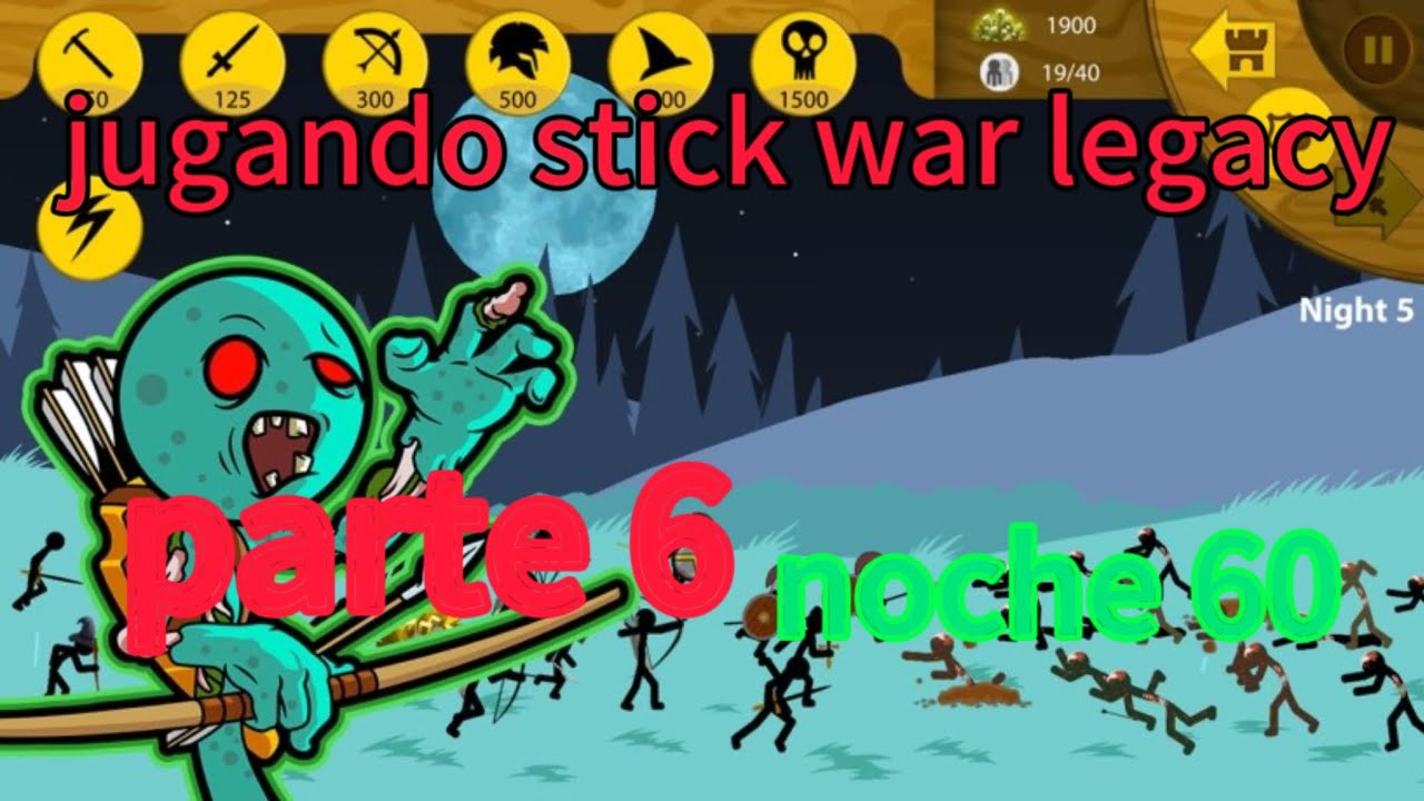jugando stick war legacy parte 6 50-60 - YouTube