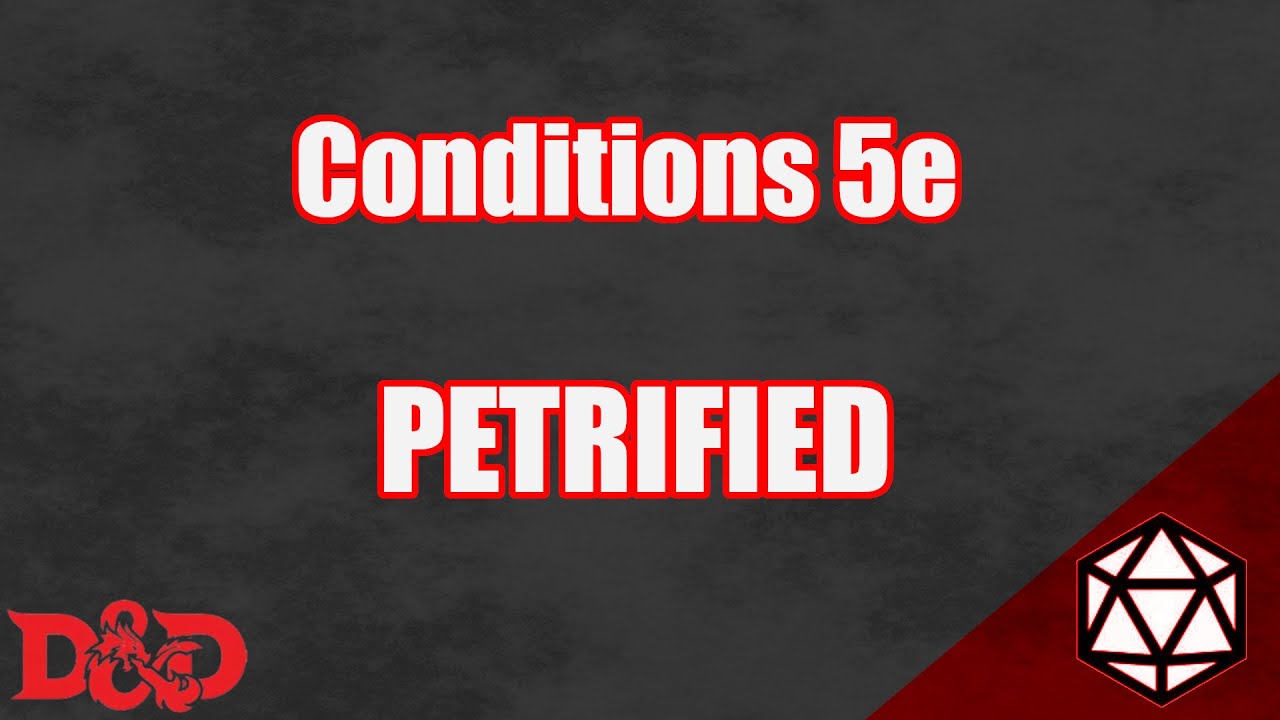 PETRIFIED Condition 5e - YouTube