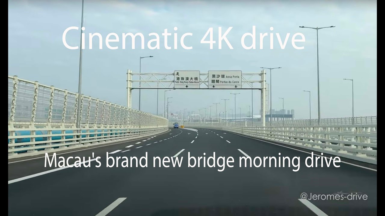 Cinematic 4K drive Macau's brand new bridge morning drive - Episode 04 ...