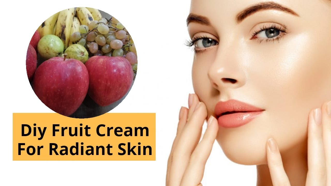 Homemade Fruit Facial Cream for glowing & Glossy Skin | Skin Whitening ...