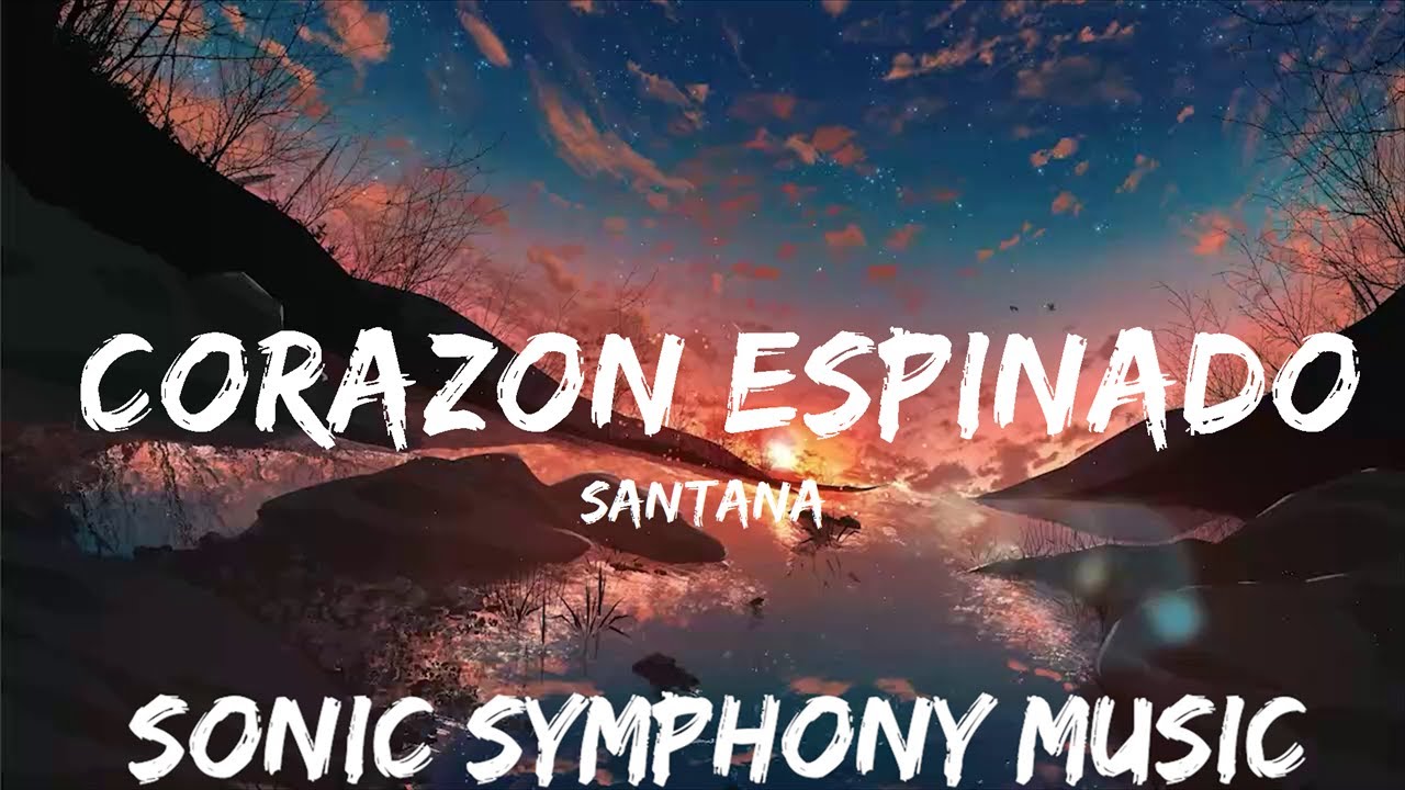 Santana - Corazon Espinado (Letra/Lyrics) ft. Mana | 30mins with ...