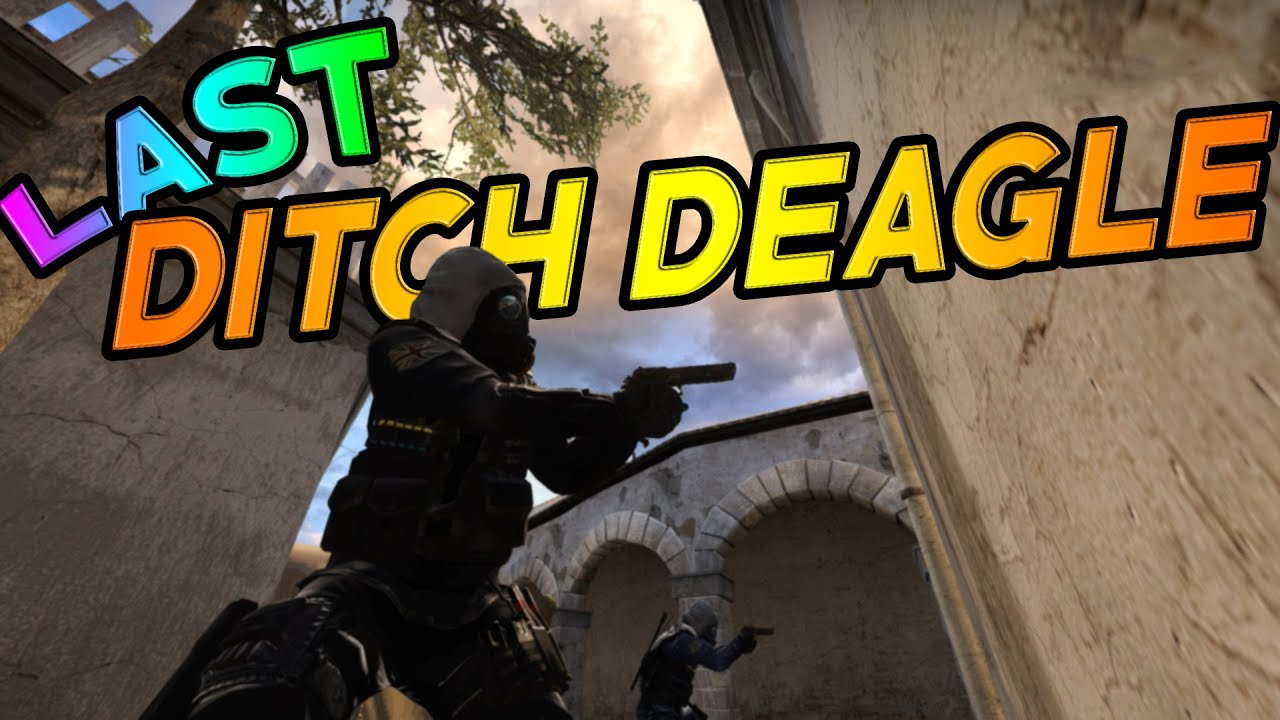 LAST DITCH DEAGLE EFFORT || CSGO Funny moments and fails - YouTube
