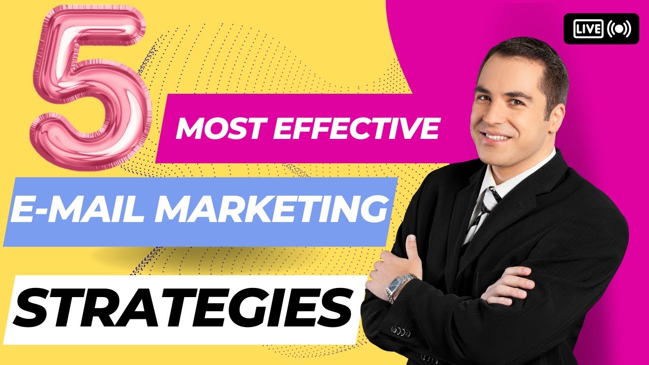 The Five Most Effective E-mail Marketing Strategies - YouTube