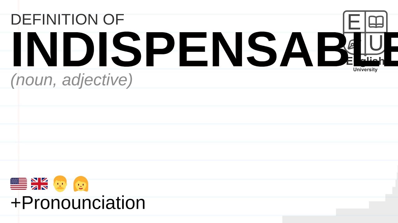 INDISPENSABLE Meaning Definition Pronunciation What Is indispensable-meaning-definition-pronunciation-what-is