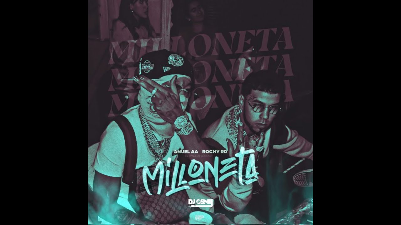 Rochy RD ft Anuel AA - Milloneta (Dj Osmii Extended) - YouTube