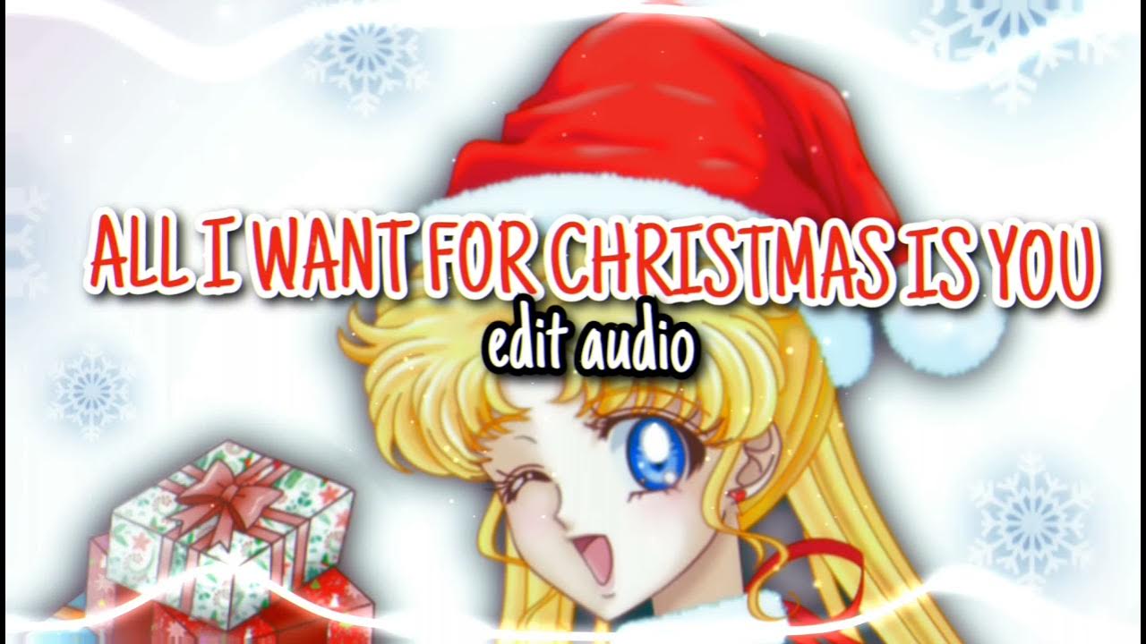 all i want for christmas is you - mariah carey [edit audio] - YouTube