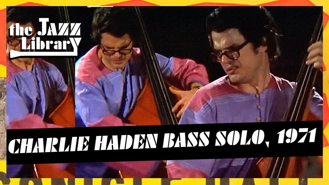 CHARLIE HADEN Bass Solo, Live @ Berlin ´71 | THE JAZZ LIBRARY - YouTube