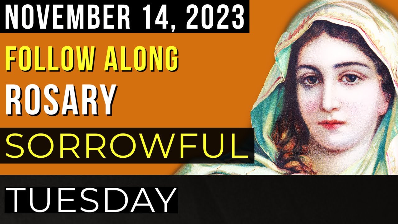 WATCH - FOLLOW ALONG VISUAL ROSARY for TUESDAY, November 14, 2023 ...