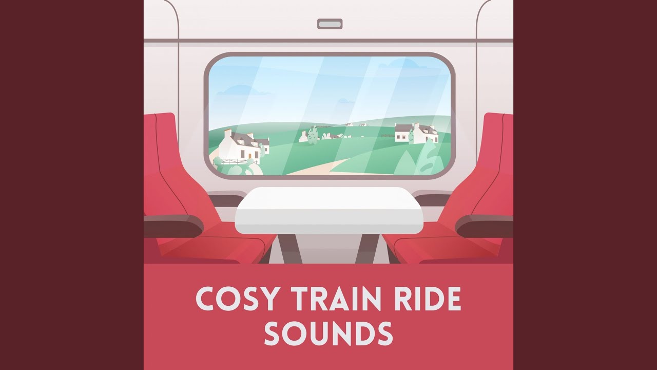 Cosy Train Ride Sounds, Pt. 1 - YouTube