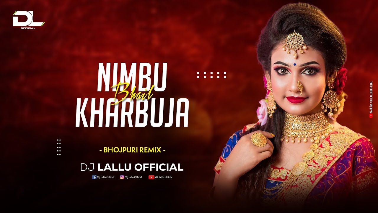 Nimbu Kharbuja Bhail 2024 | Bhojpuri Remix | Dj Lallu Official - YouTube