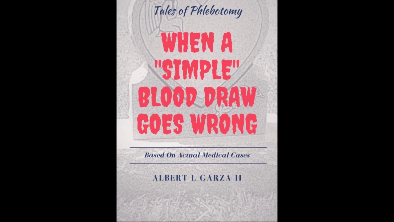 NEW BOOK RELEASE: Tales of Phlebotomy; When A "Simple" Blood Draw Goes ...