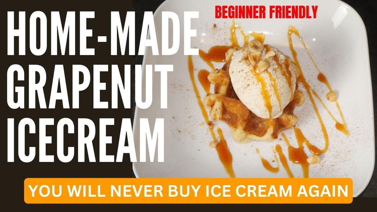 You will Never Buy Ice Cream Again after you Try this Homemade Grapenut Ice cream (beginner ...