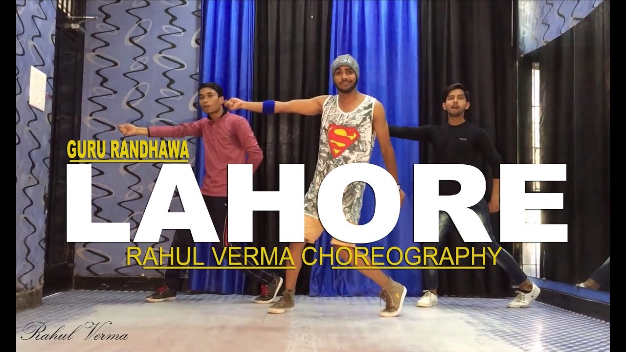 Guru Randhawa Lahore Song | Rahul Verma | Choreography - YouTube