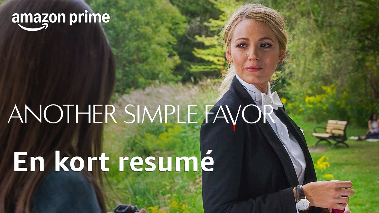 En kort sammanfattning om vad som hände - Another Simple Favor | Prime Video Sverige - YouTube