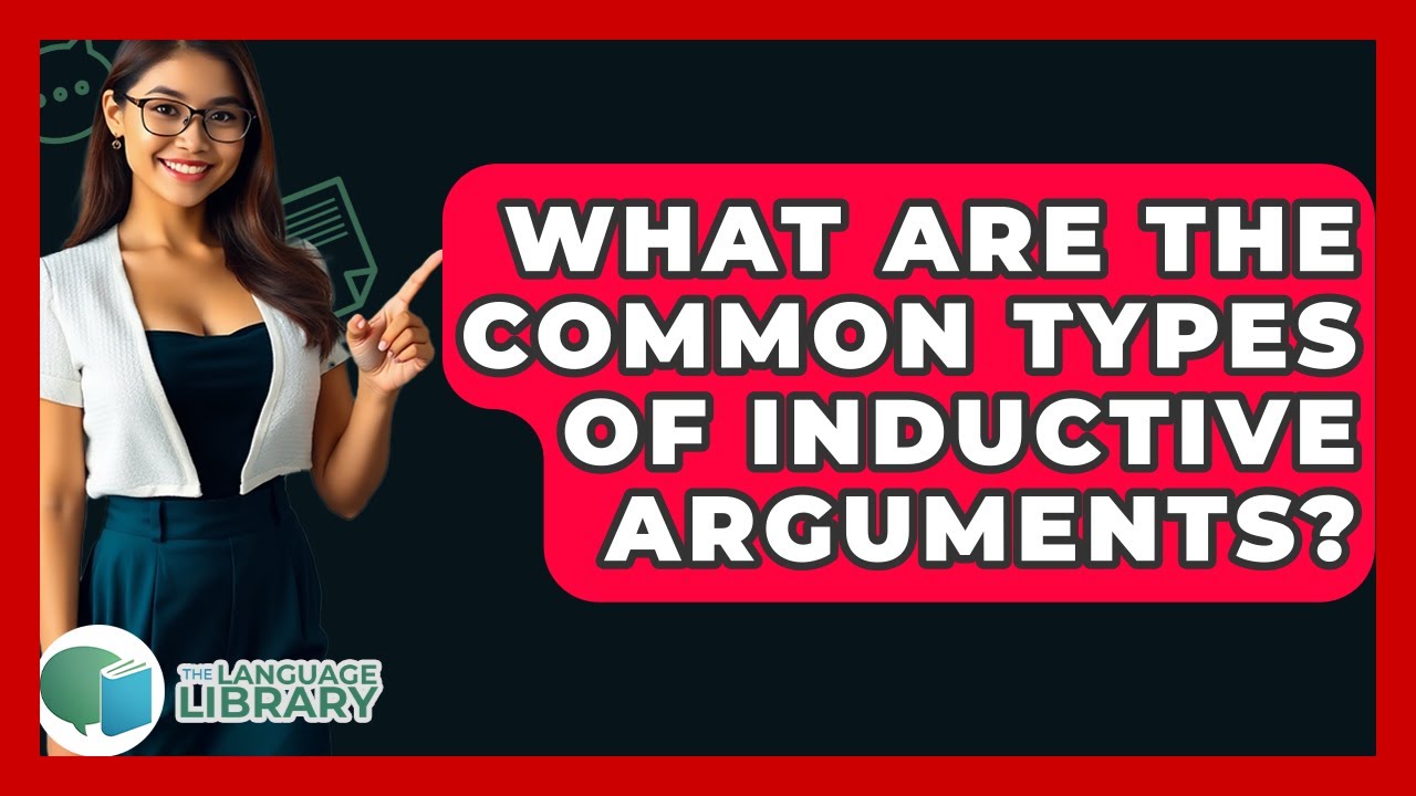 What Are The Common Types Of Inductive Arguments? - The Language Library - YouTube