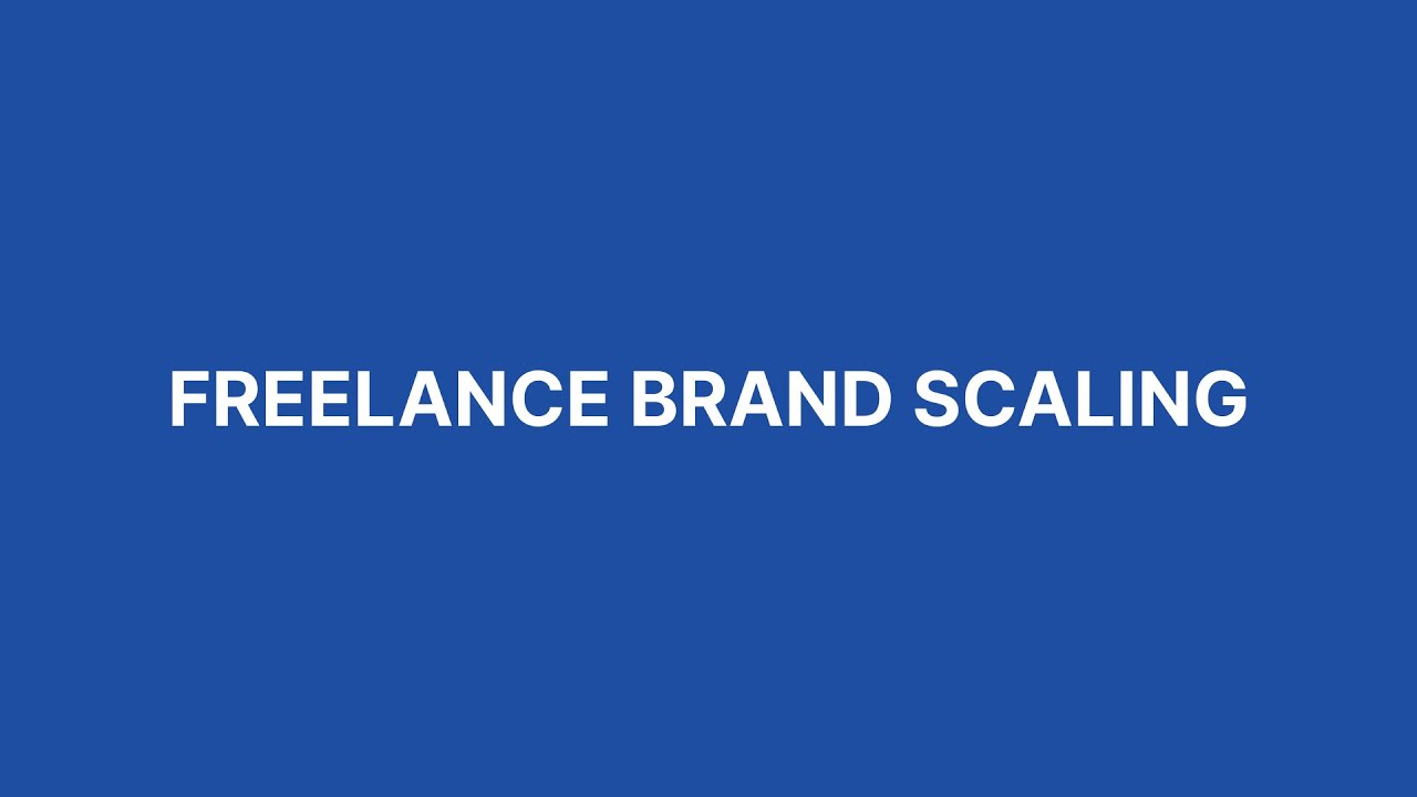 Freelance Brand Scaling - YouTube