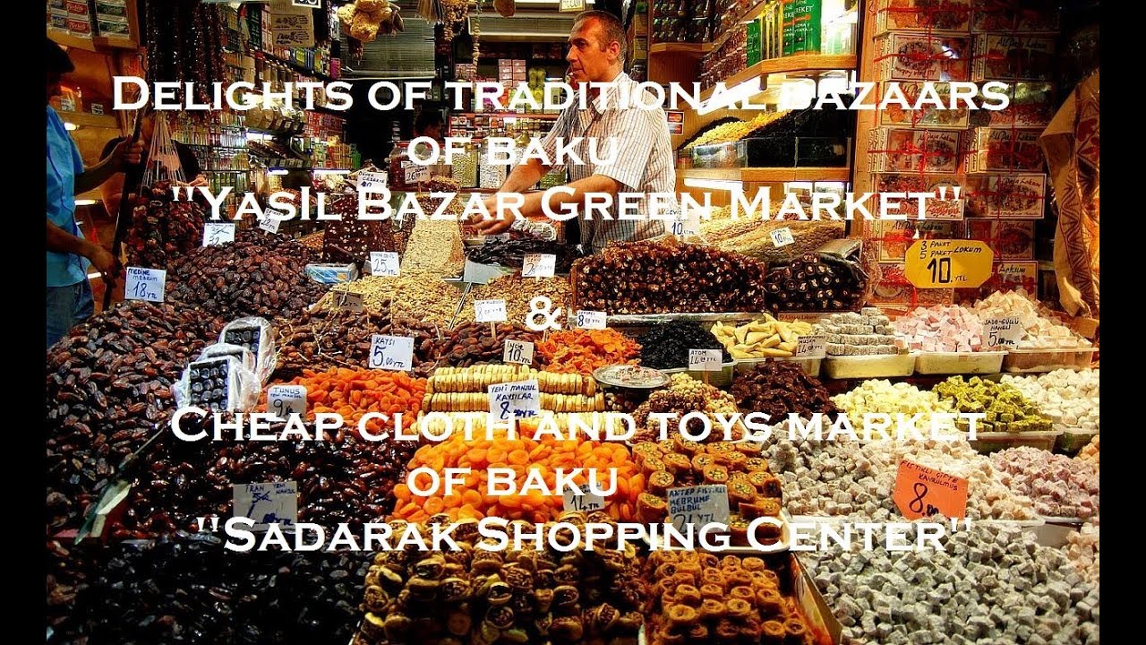 YASIL BAZAR GREEN MARKET | SADARAK SHOPPING CENTER | BAKU | AZERBAIJAN ...