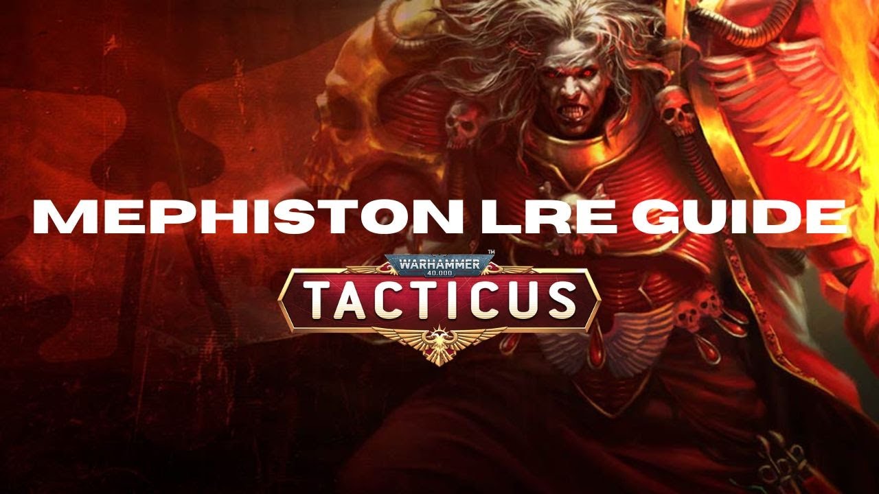 Warhammer 40k Tacticus Mephiston Legendary Release Event Guide - YouTube