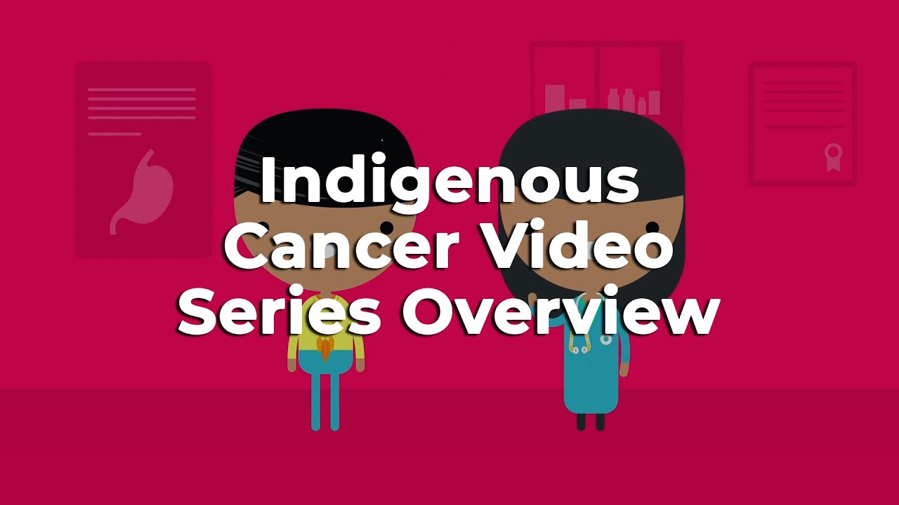 Indigenous Cancer Video Series Intro - YouTube