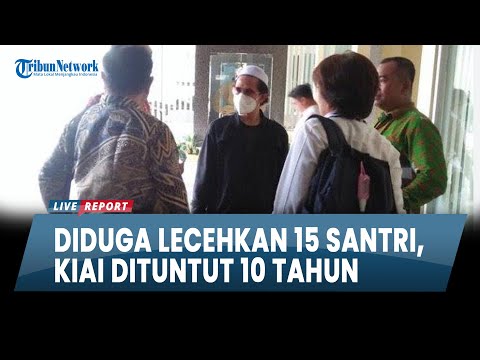 KIAI DI JEMBER DITUNTUT 10 TAHUN PENJARA, Kasus Pelecehan Seksual 15 Santriwati