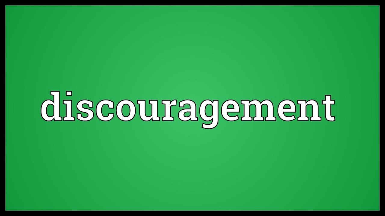 Discouragement Meaning - YouTube