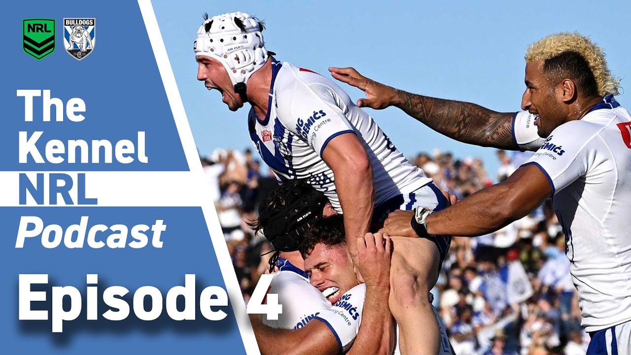 The Kennel NRL Podcast 4 - Bulldogs win 2 in a row! - YouTube