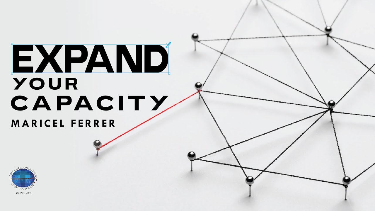EXPAND YOUR CAPACITY | MARICEL FERRER - YouTube