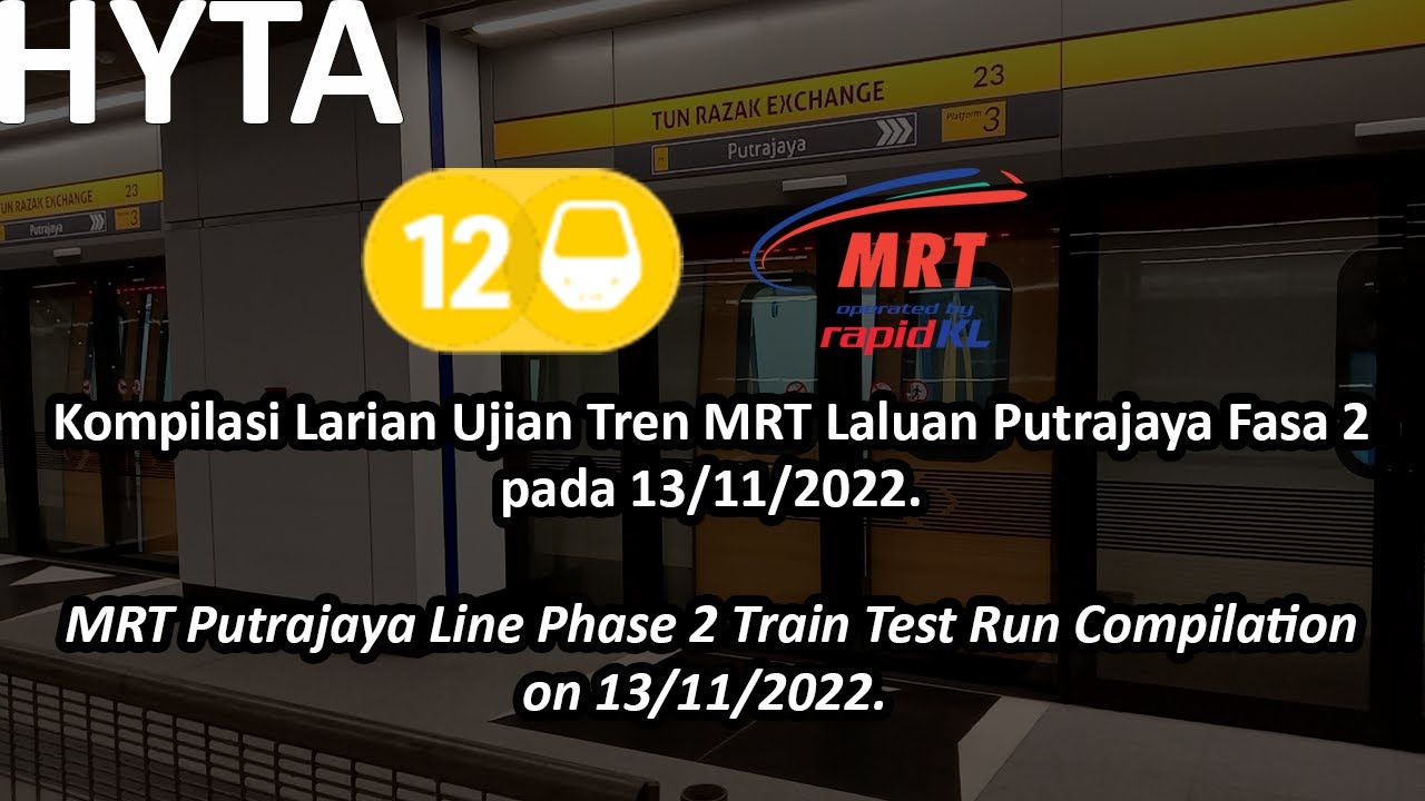 MRT Putrajaya Line Phase 2 Train Test Run Compilation on 13/11/2022 ...