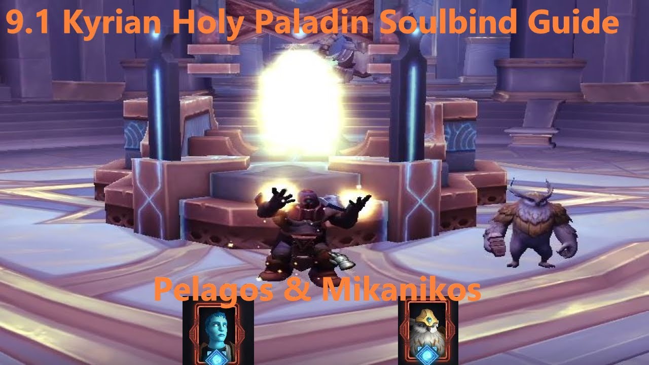 WoW 9.1 Shadowlands- Kyrian Holy Paladin Soulbind Guide + Legendary ...