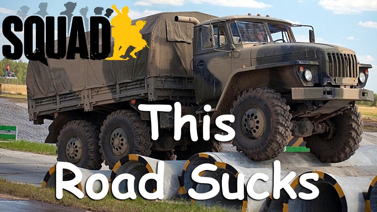 This Road Sucks - Squad Gameplay - YouTube