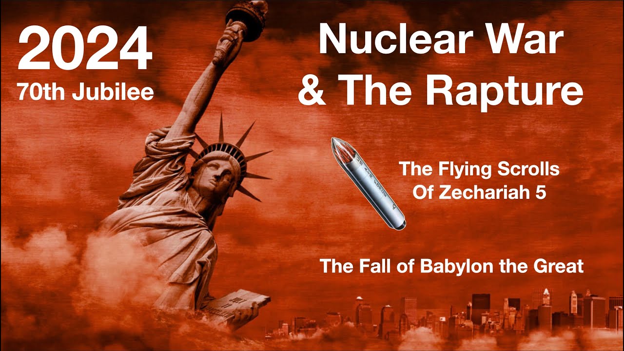 Rapture and The Fall of Babylon (USA) by Nukes in 2024 on 70th Jubilee ...