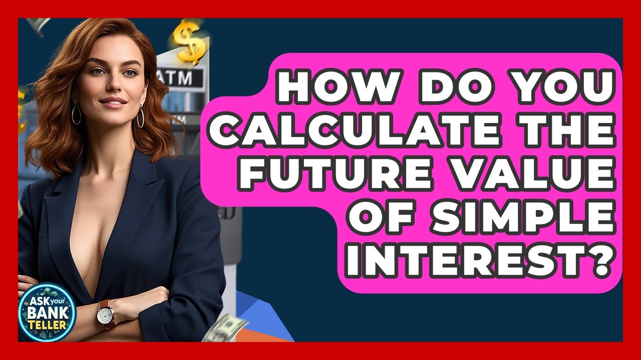 How Do You Calculate The Future Value Of Simple Interest? - Ask Your ...