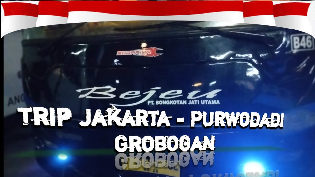 TRIP JAKARTA- PURWODADI BERSAMA PO BUS BEJEU || LIBURAN AGUSTUSAN - YouTube