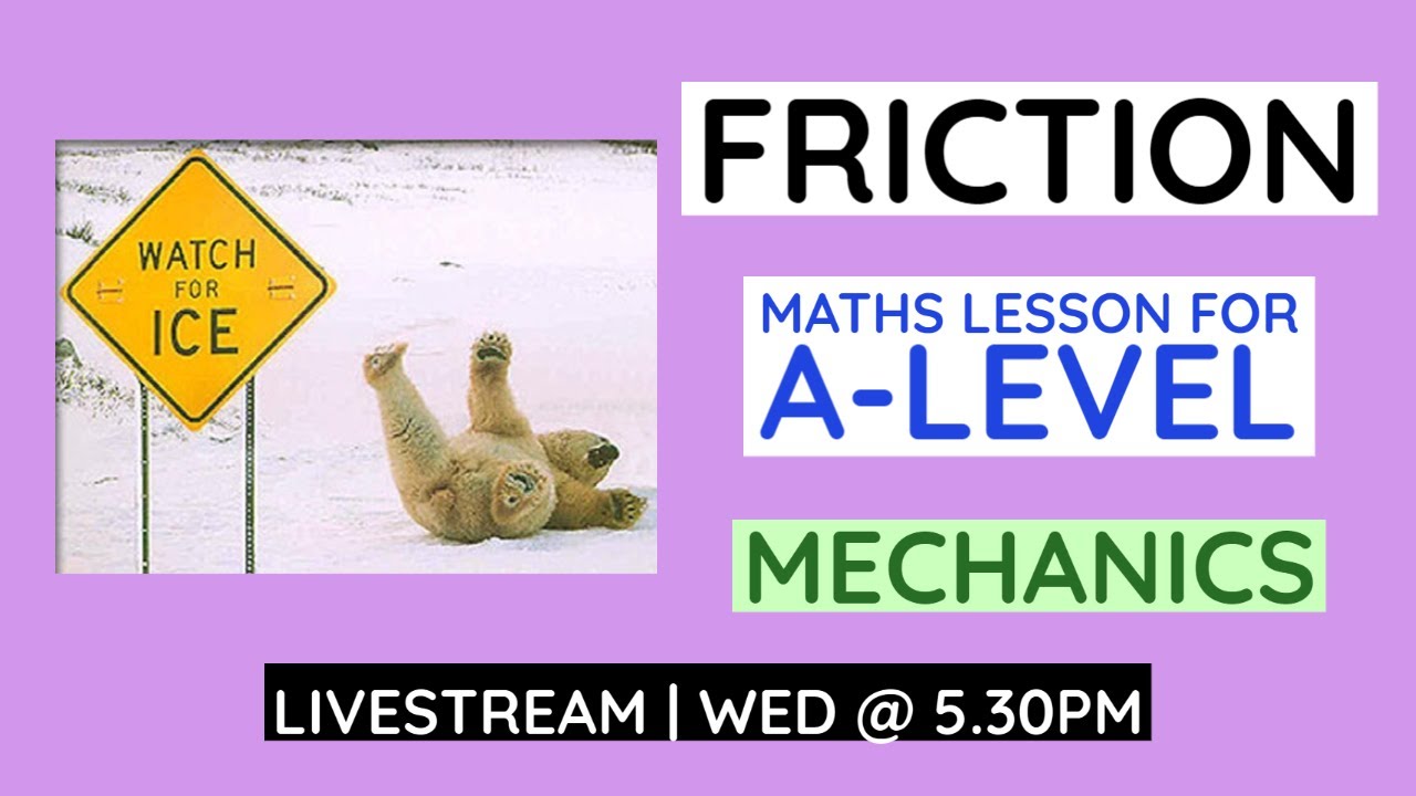 MECHANICS: FRICTION - A-level Maths Lesson - YouTube