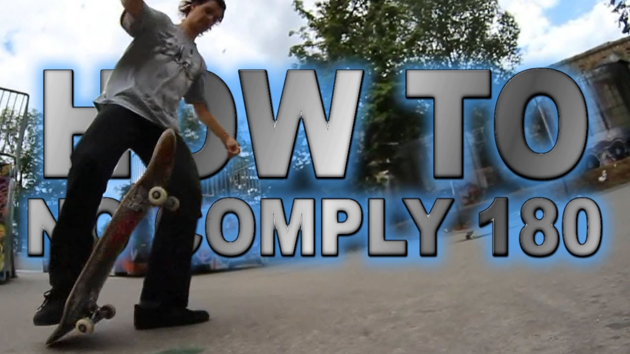 Skateboard Trick Tip - No Comply 180 - YouTube