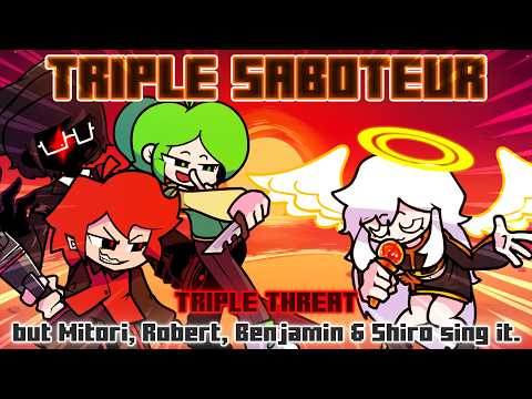 Triple Saboteur / Triple Threat but Mitori, Robert, Benjamin & Shiro sing it. [FNF Cover]