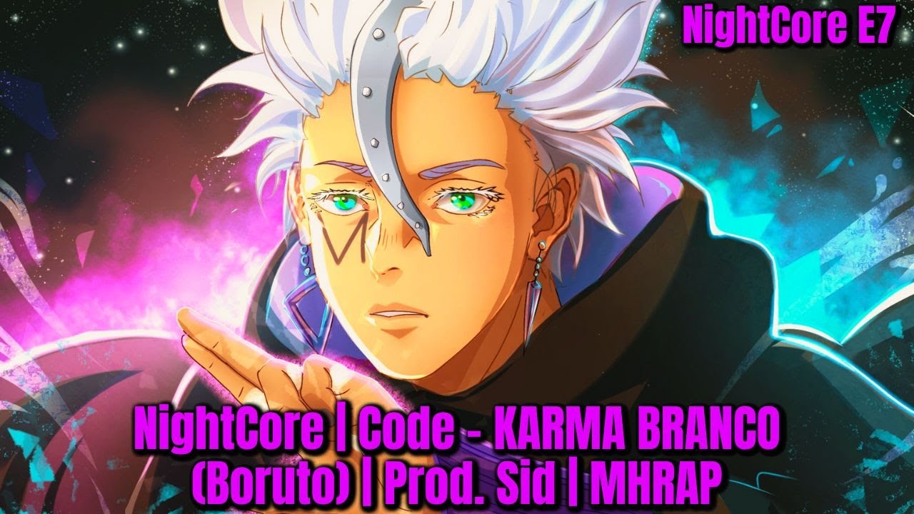 NightCore | Code - KARMA BRANCO ⚪ (Boruto) | Prod. Sid | MHRAP - YouTube
