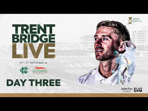 🔴 LIVE STREAM | Nottinghamshire v Leicestershire |  DAY 3 Rothesay County Championship