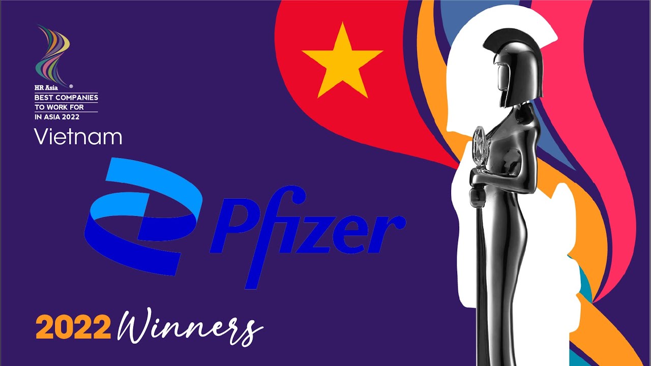 PFIZER (VIETNAM) LIMITED COMPANY - 2022 VIETNAM Winner of HR Asia Best ...
