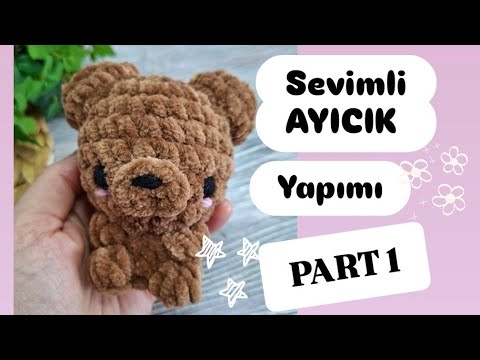 Sevimli Ayıcık ( Billy The Bear ) Yapımı PART 1