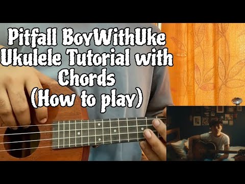 BoyWithUke - Pitfall // Ukulele Tutorial with Chords(Full Lesson) - YouTube