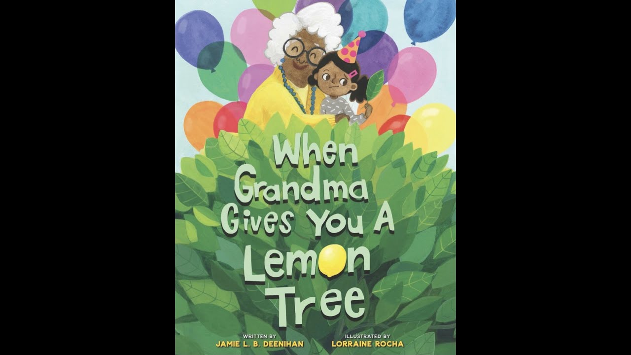 Read Aloud: When Grandma Gives You a Lemon Tree - YouTube