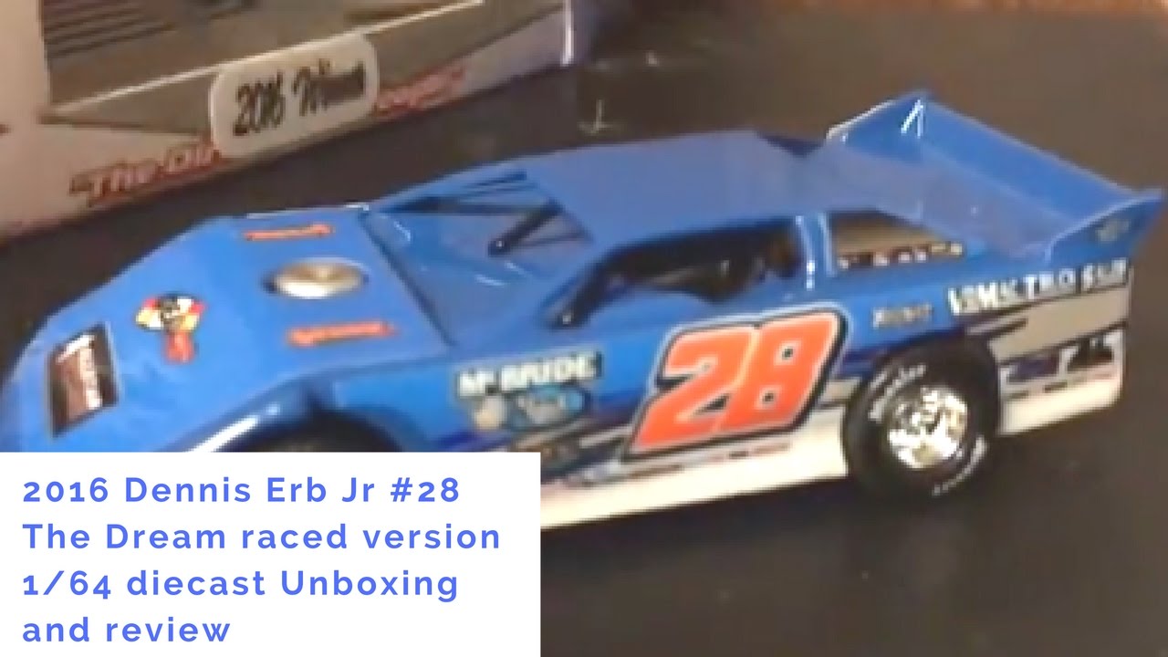 2016 Dennis Erb Jr #28 The Dream raced version 1/64 diecast Unboxing ...