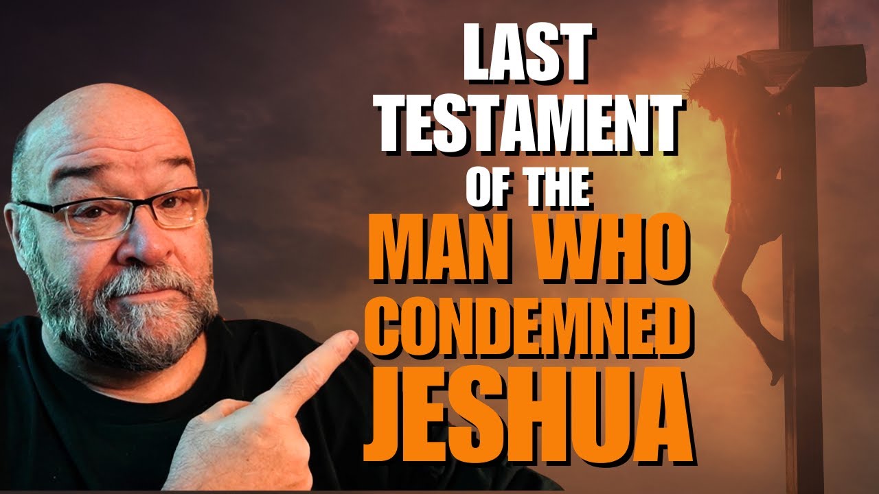 The Last Testament of the Man Who CONDEMNED Jeshua!! - YouTube