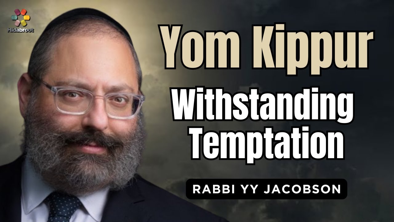 Yom Kippur: Withstanding Temptation - Rabbi YY Jacobson - YouTube