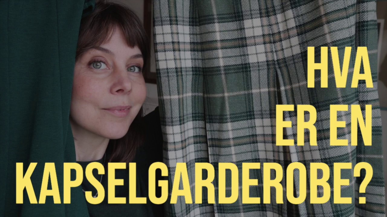 Hva ER en Kapselgarderobe? | Capsule Wardrobe - YouTube