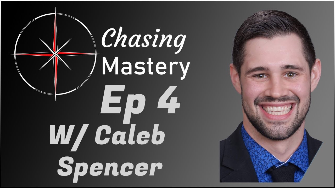 Chasing Mastery EP 4, Getting started in Real Estate with Caleb Spencer - YouTube